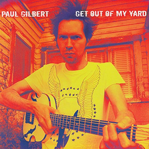 Amazon.com: Get out of My Yard : Paul Gilbert: Digital Music