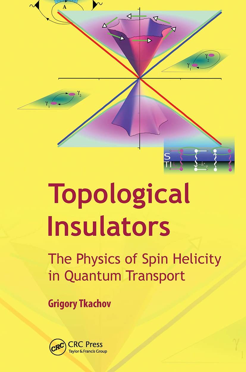 Topological Insulators: The Physics of Spin Helicity in Quantum ...