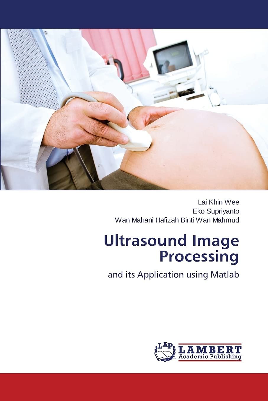 Buy Ultrasound Image Processing: and its Application using Matlab ...
