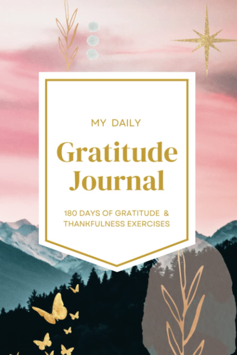 My Daily Gratitude Journal: A 180-Days of Gratitude & Additional ...