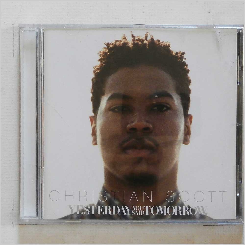 Christian Scott - YESTERDAY YOU SAID TOMORROW YESTERDAY YOU SAID ...