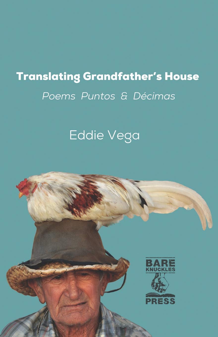 Translating Grandfather's House: Poems, Puntos and Décimas: Vega, Eddie ...