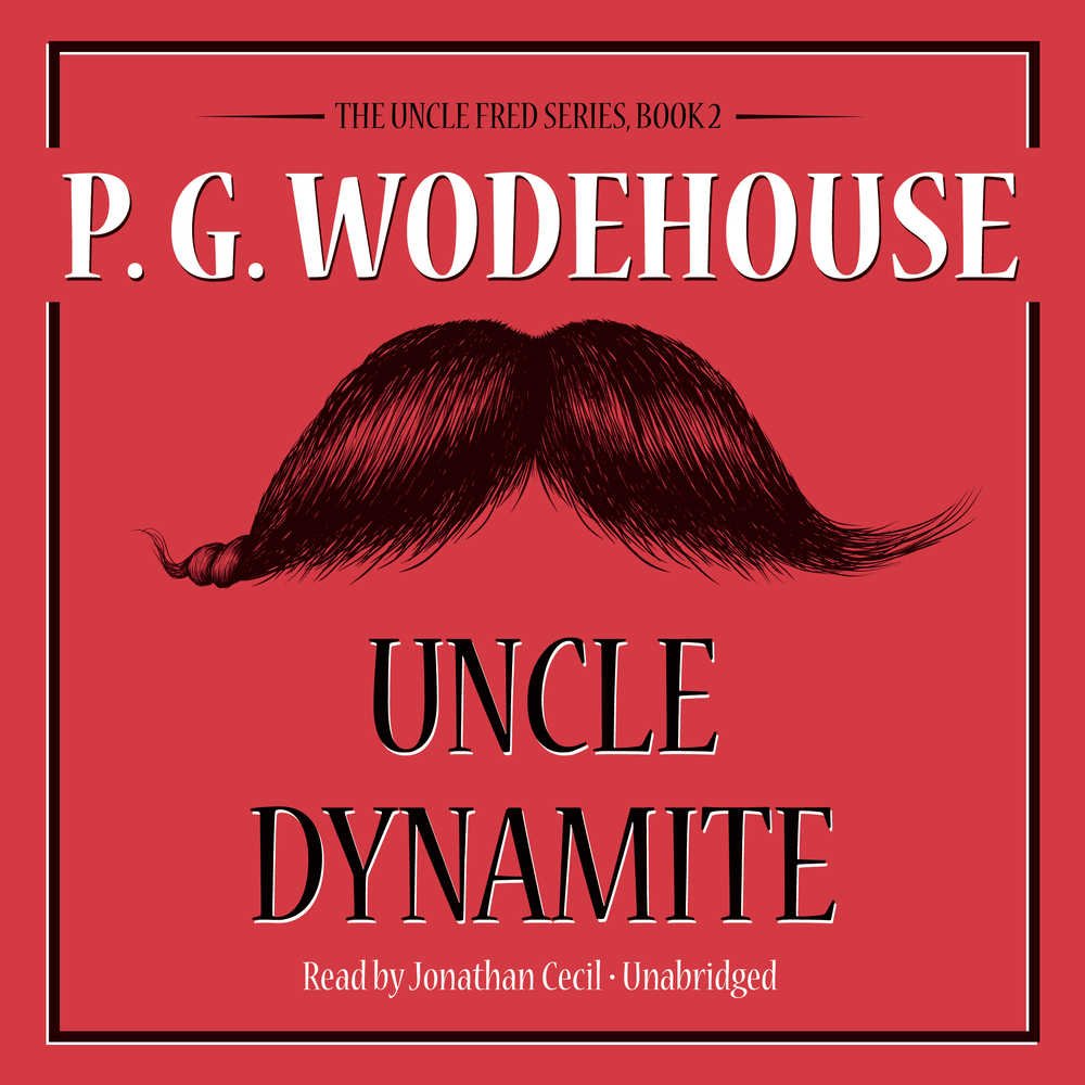 Uncle Dynamite (Uncle Fred Series, Book 2) (Uncle Fred Series, 2): P. G ...
