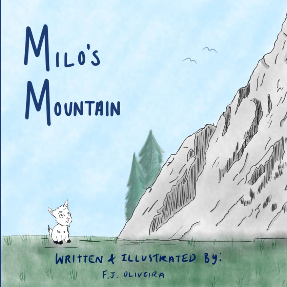 Milo's Mountain: A Tale of Courage and Determination: Oliveira, F.J ...