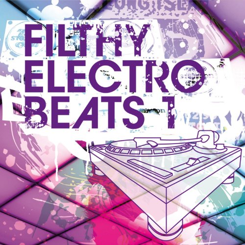 Amazon.co.jp: Filthy Electro Beats (Vol. 1) : ヴァリアス・アーティスト: Digital Music
