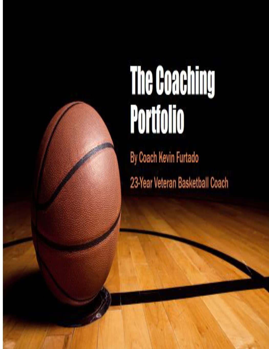 My Coaching Portfolio: Coach Furtado's Basketball Coaching Portfolio ...