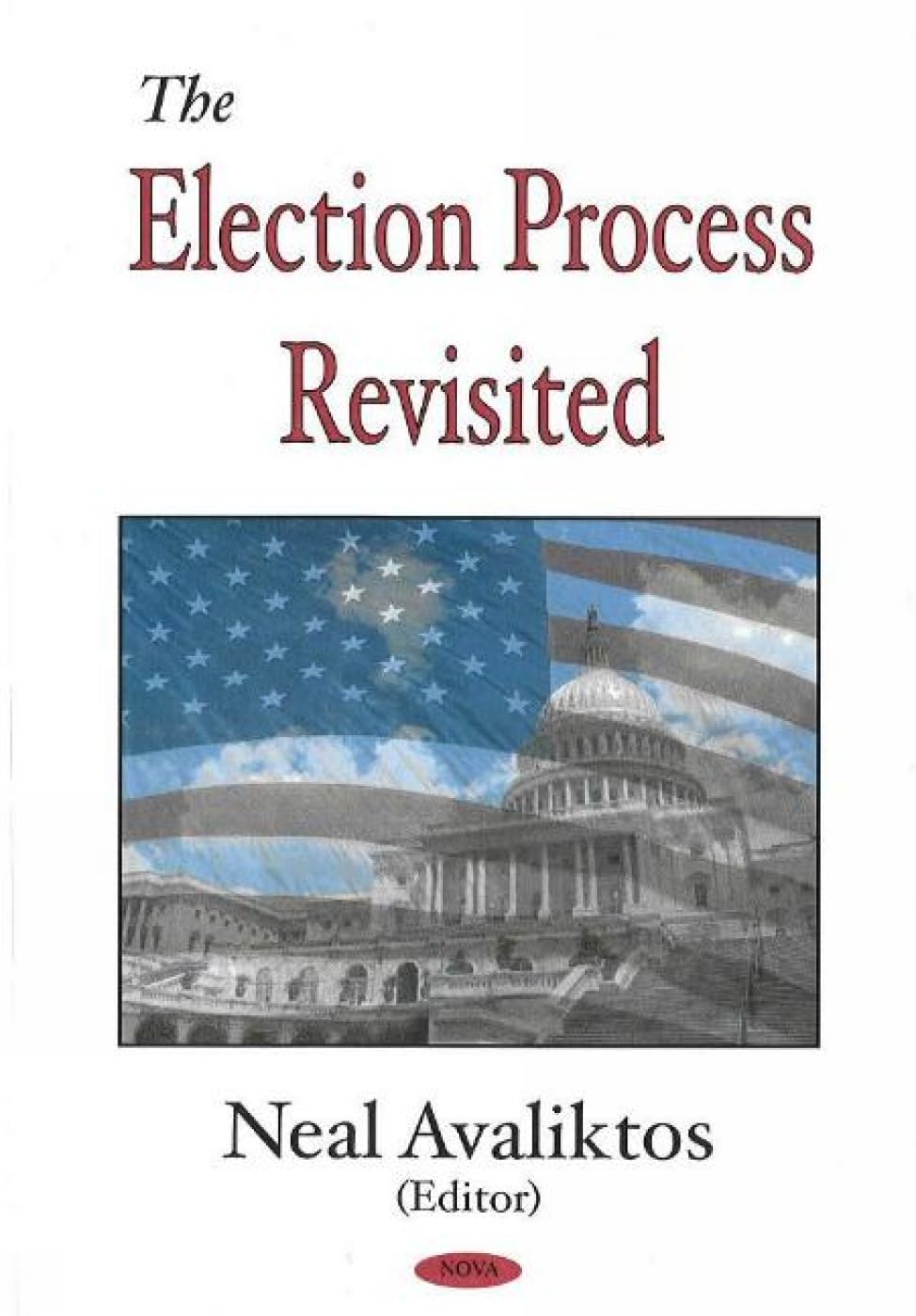 The Election Process Revisited: Avaliktos, Neal: 9781594540547: Amazon ...