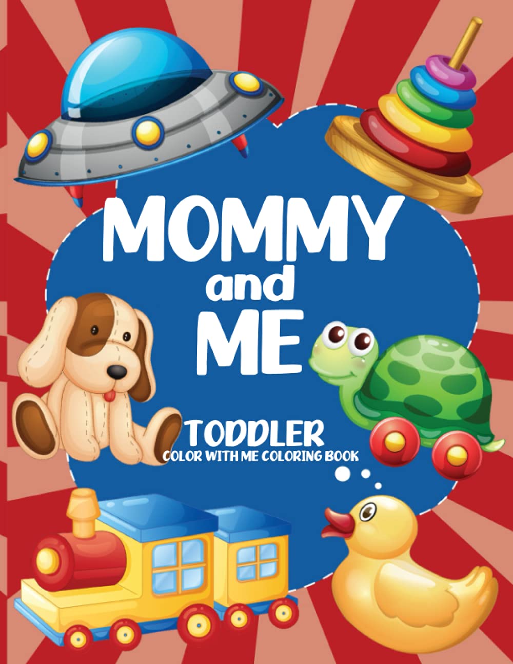 Toddler Coloring Book: Mommy and Me: Coloring Book for Kids ages 1-3 ...