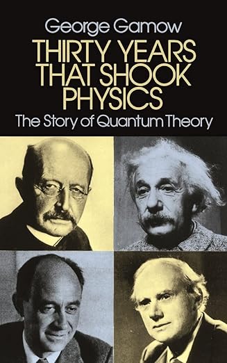 Thirty Years that Shook Physics: The Story... by Gamow, George
