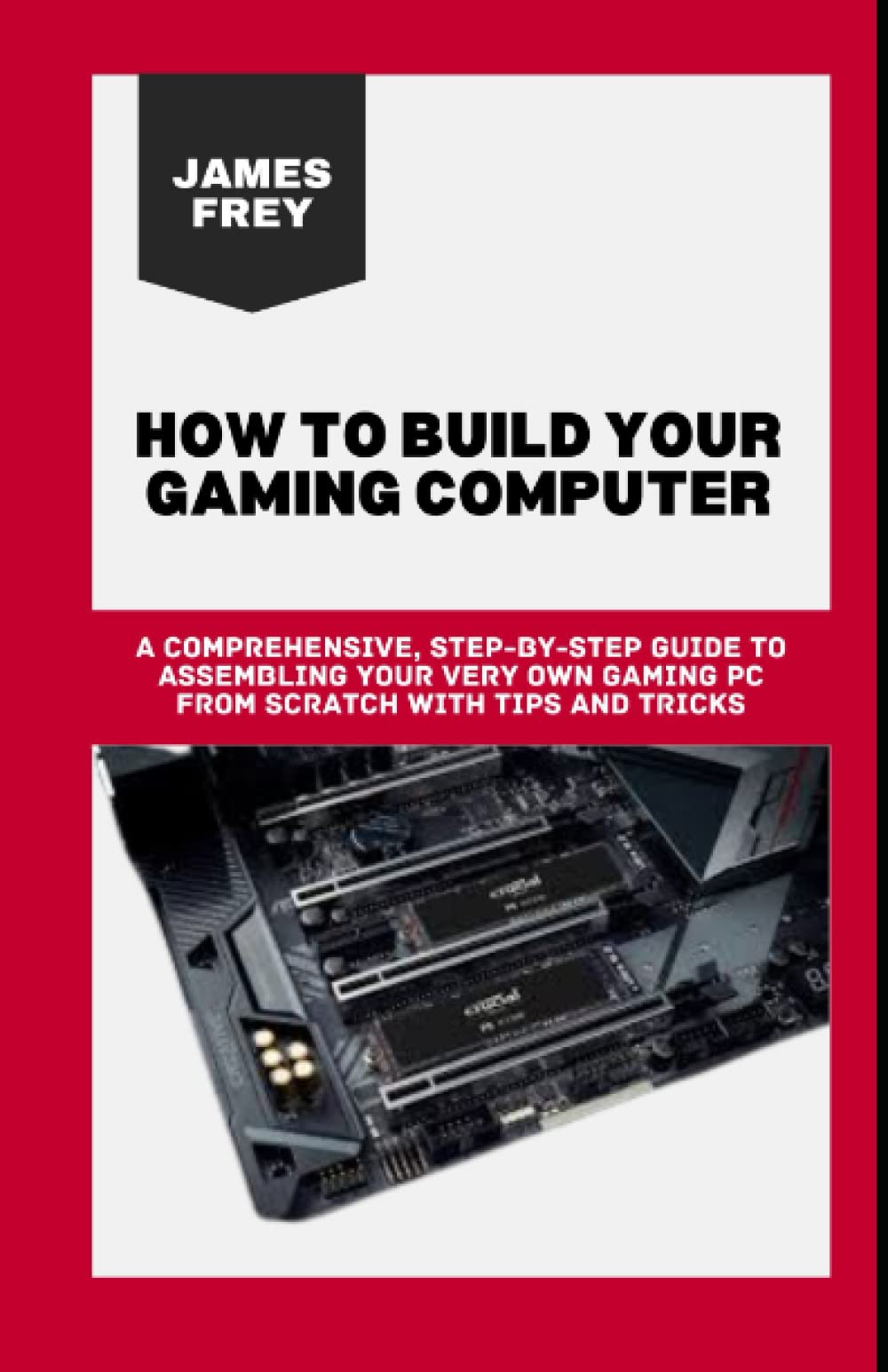 Buy How To Build Your Gaming Computer Assembling Your Very Own High Performance Gaming Pc From