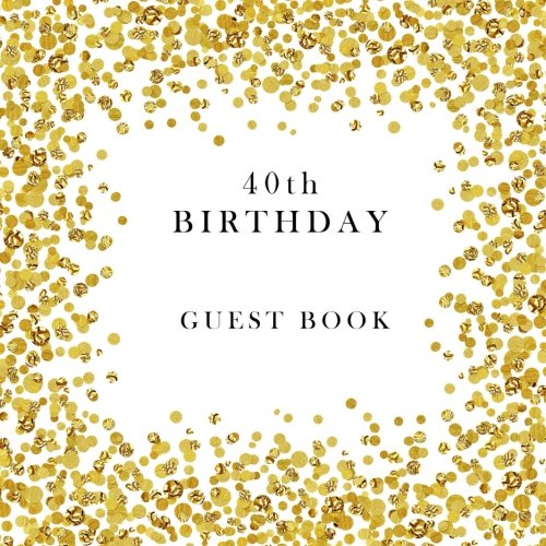 Amazon.com: 40th Birthday Guest Book: 9781981357178: Books, Creative ...