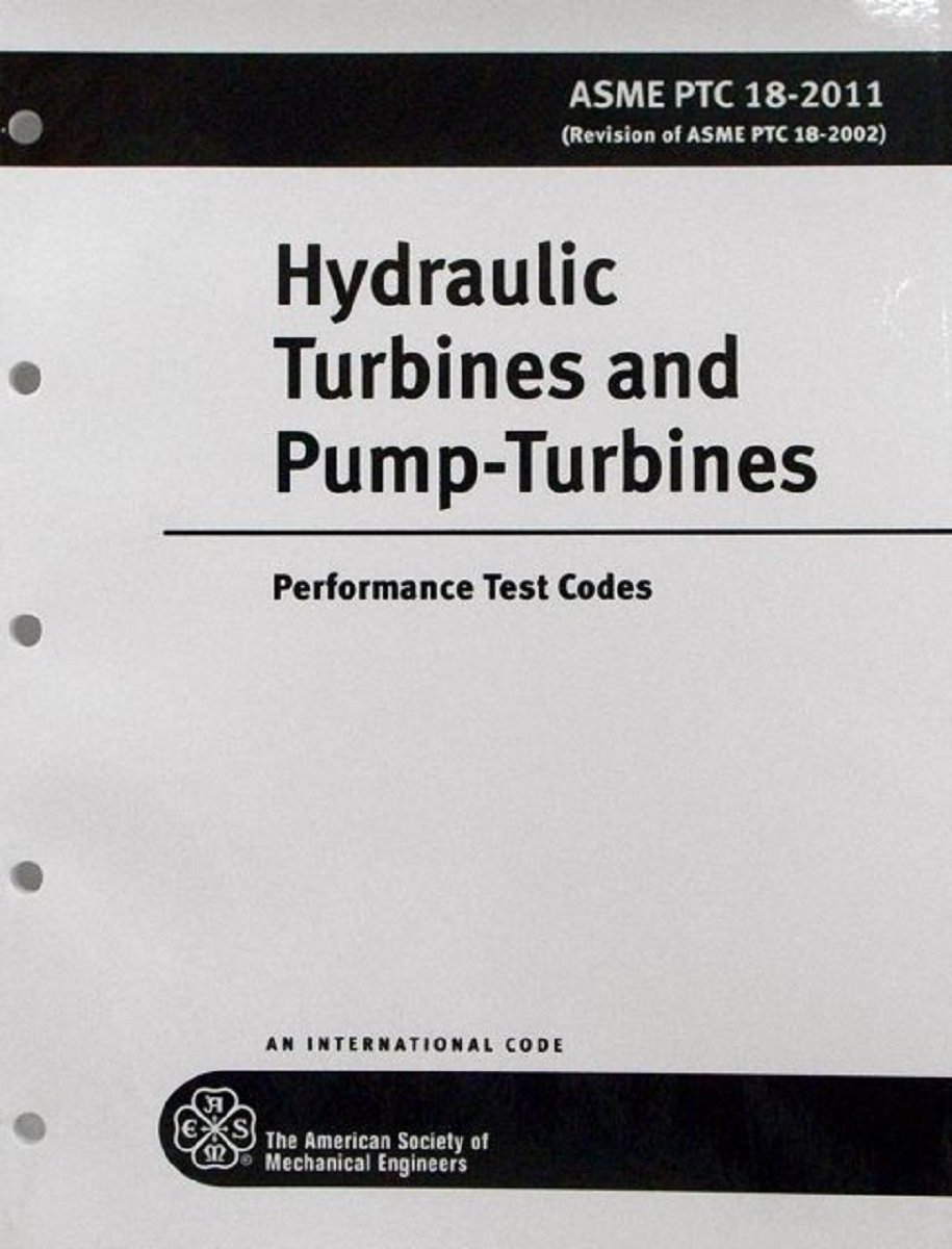 Hydraulic Turbines and Pump-Turbines: ASME PTC 18-2011: Performance ...
