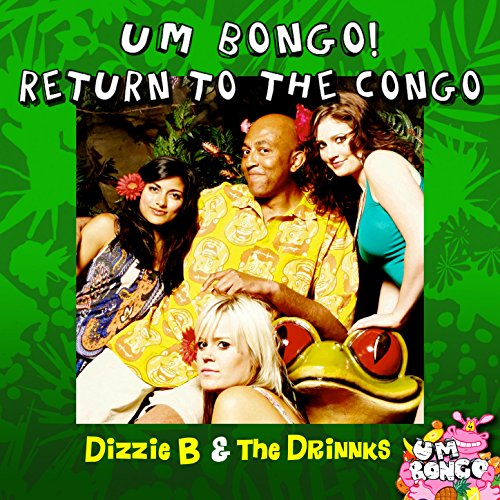 Spiele Um Bongo (Return To The Congo) von Dizzie B feat. The Drinnks auf Amazon Music ab