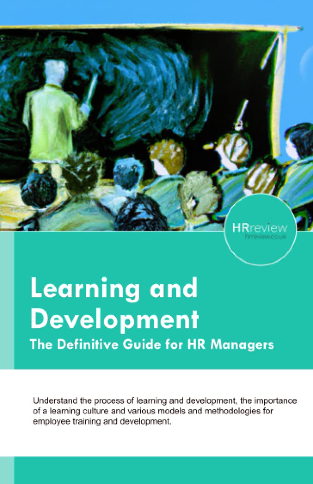Learning and Development: The Definitive Guide for HR Managers ...
