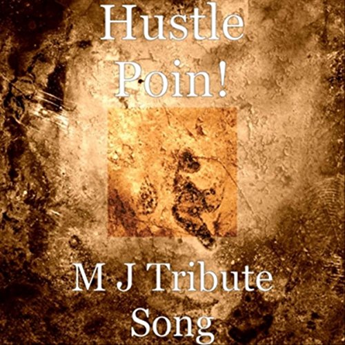 Amazon.co.jp: MJ Tribute Song : Hustle Poin!: デジタルミュージック