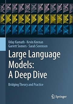 Large Language Models: A Deep Dive: Bridging Theory and Practice ...