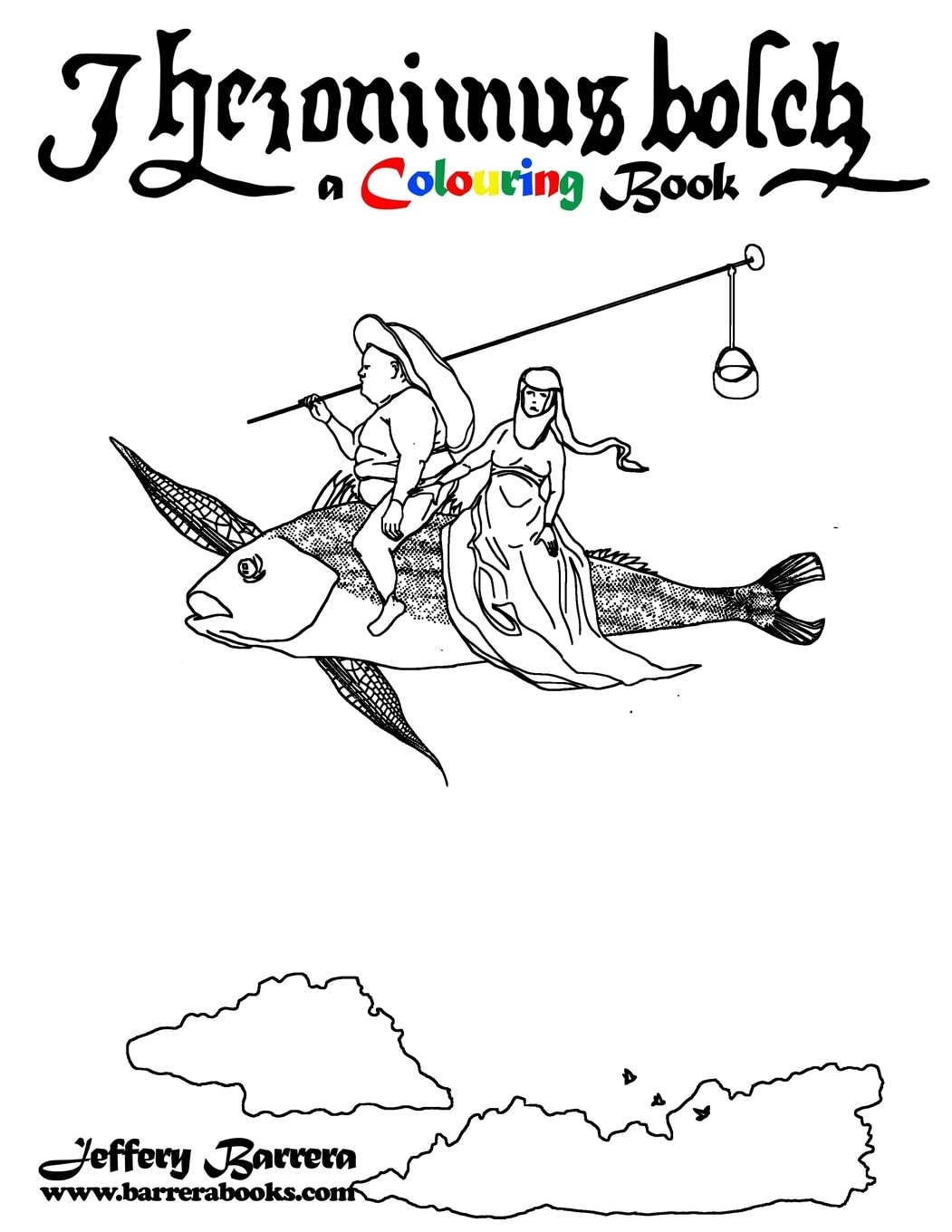 Hieronymus Bosch A Colouring Book: Barrera, Jeffery: 9781530896981 ...