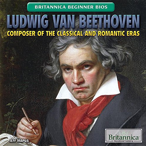 Ludwig Van Beethoven: Composer of the Classical and Romantic Eras ...