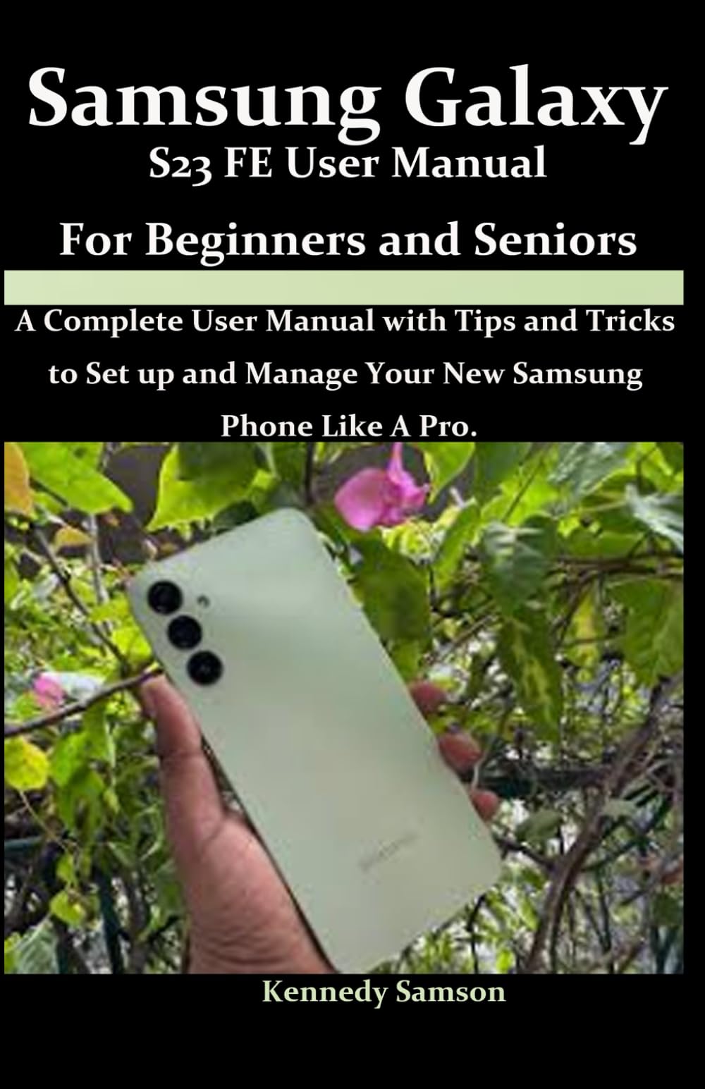 Amazon.com: Samsung Galaxy S23 FE User Manual For Beginners and Seniors ...