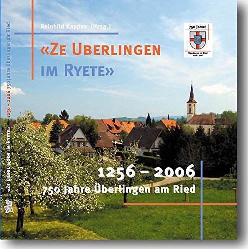 Ze Uberlingen im Ryete 1256-2006 - 750 Jahre Überlingen am Ried ...