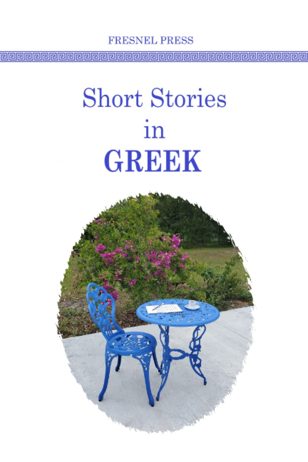 Short stories in GREEK (Learn Greek): FRESNEL PRESS, Karra, Maria ...