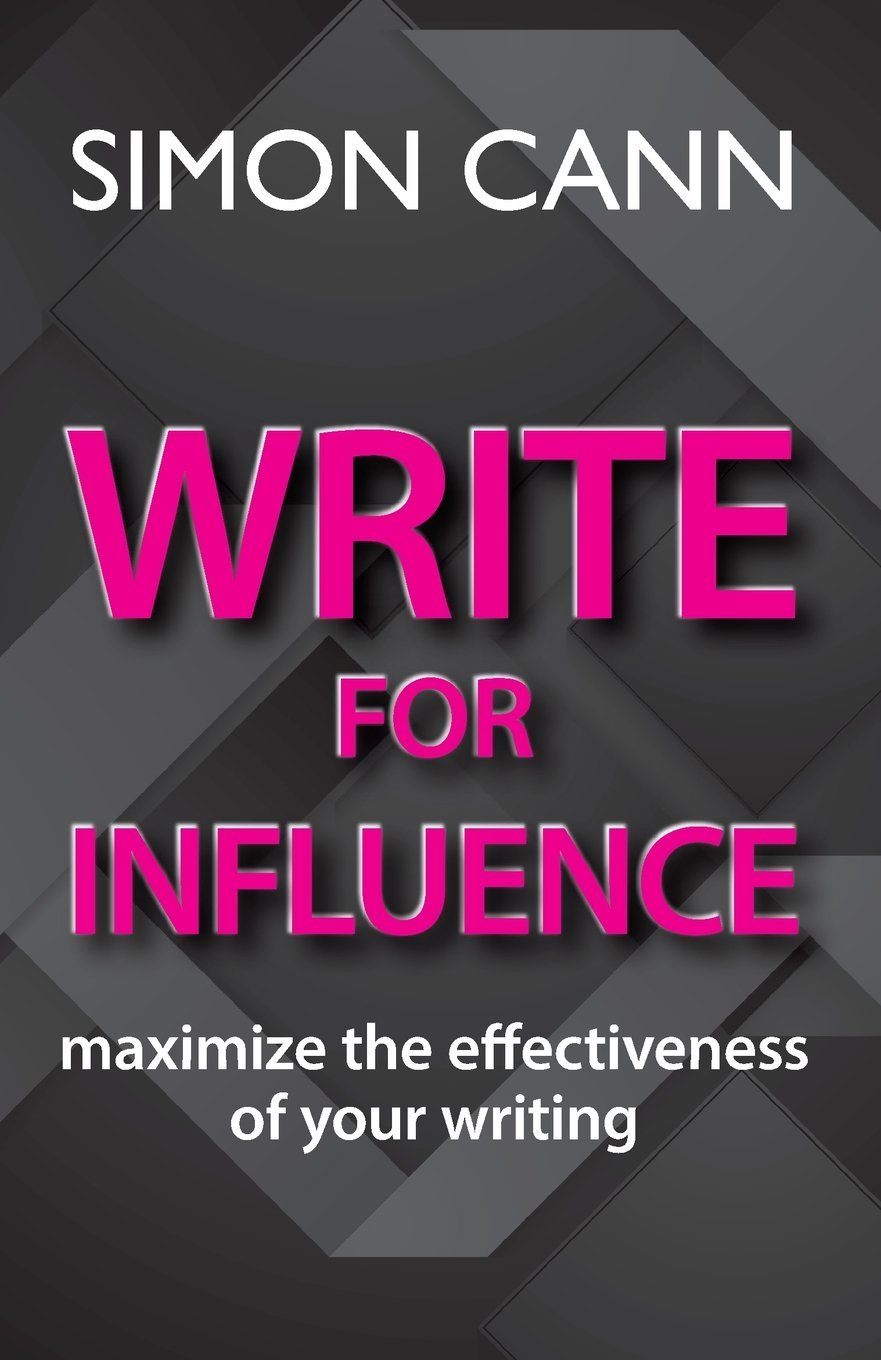 Write for Influence: maximize the effectiveness of your writing (Words ...