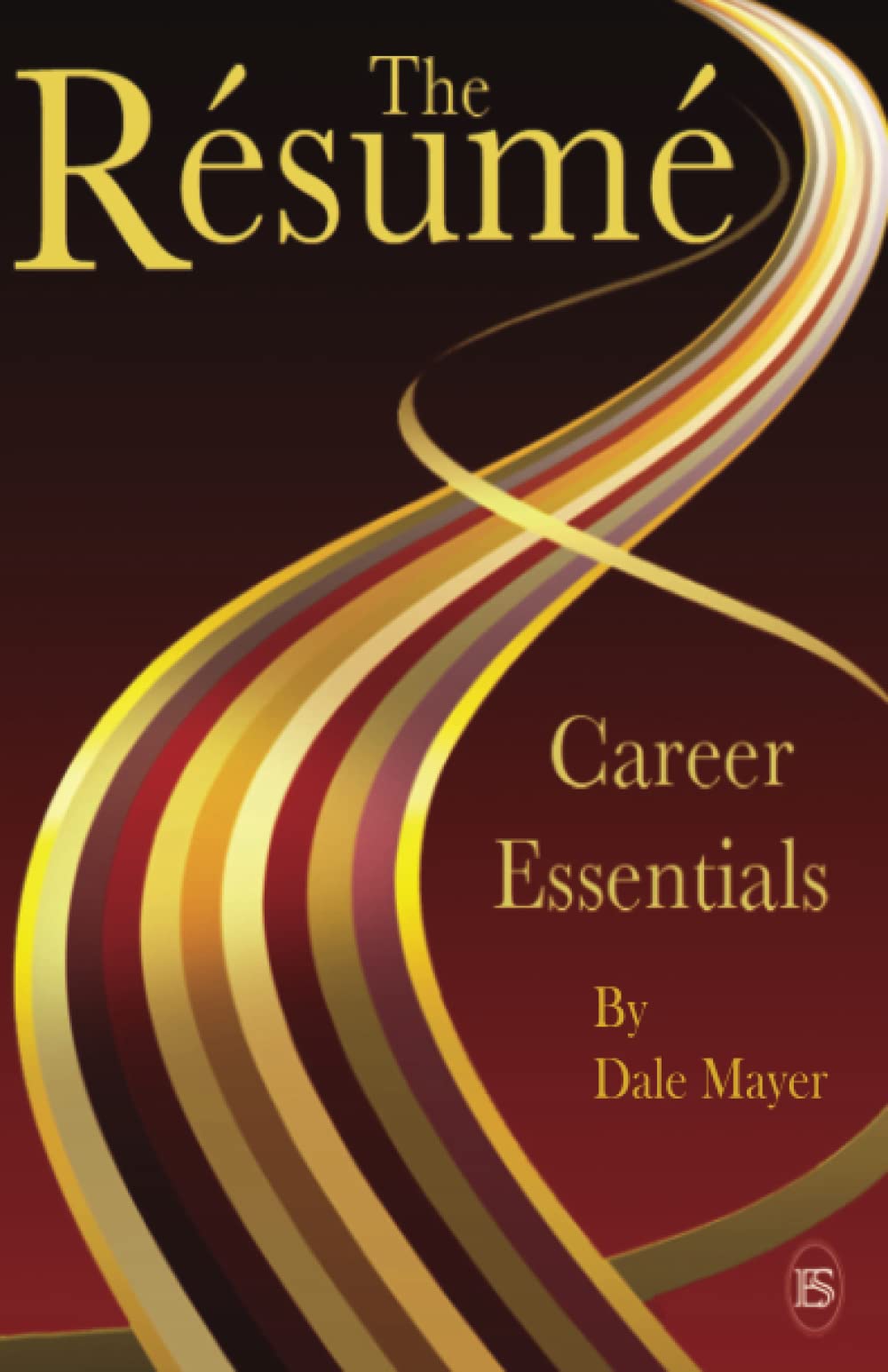 Career Essentials: The Resume: Mayer, Dale: 9780986968235: Amazon.com ...