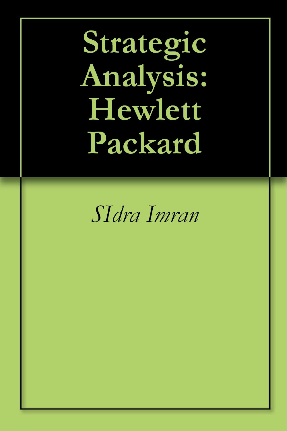 Amazon.com: Strategic Analysis: Hewlett Packard eBook : Imran, SIdra: Kindle Store