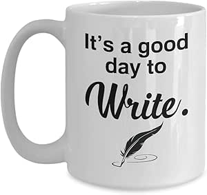 Amazon.com: Writer Coffee Mug, It's a Good Day To Write, Inspirational ...