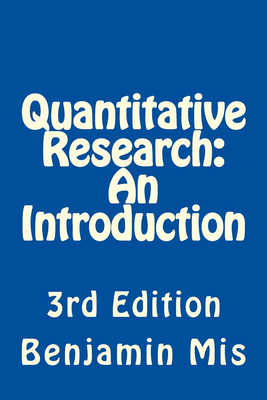 Quantitative Research: An Introduction: Mis, Benjamin Alexander ...