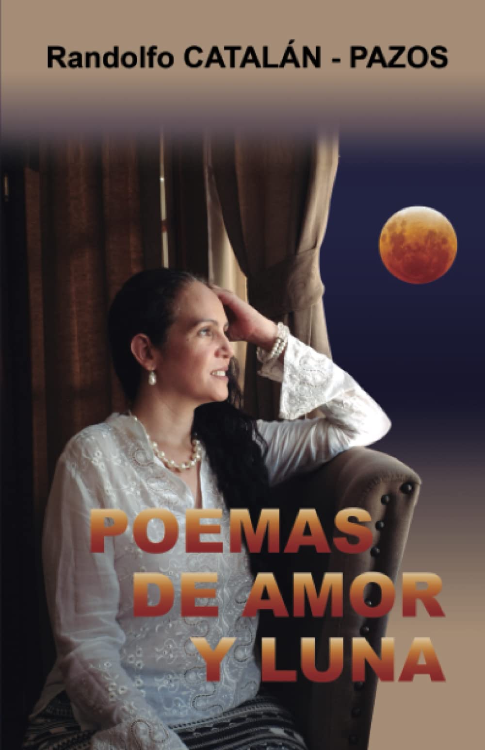 POEMAS DE AMOR Y LUNA (Spanish Edition): Catalán Pazos, Randolfo ...