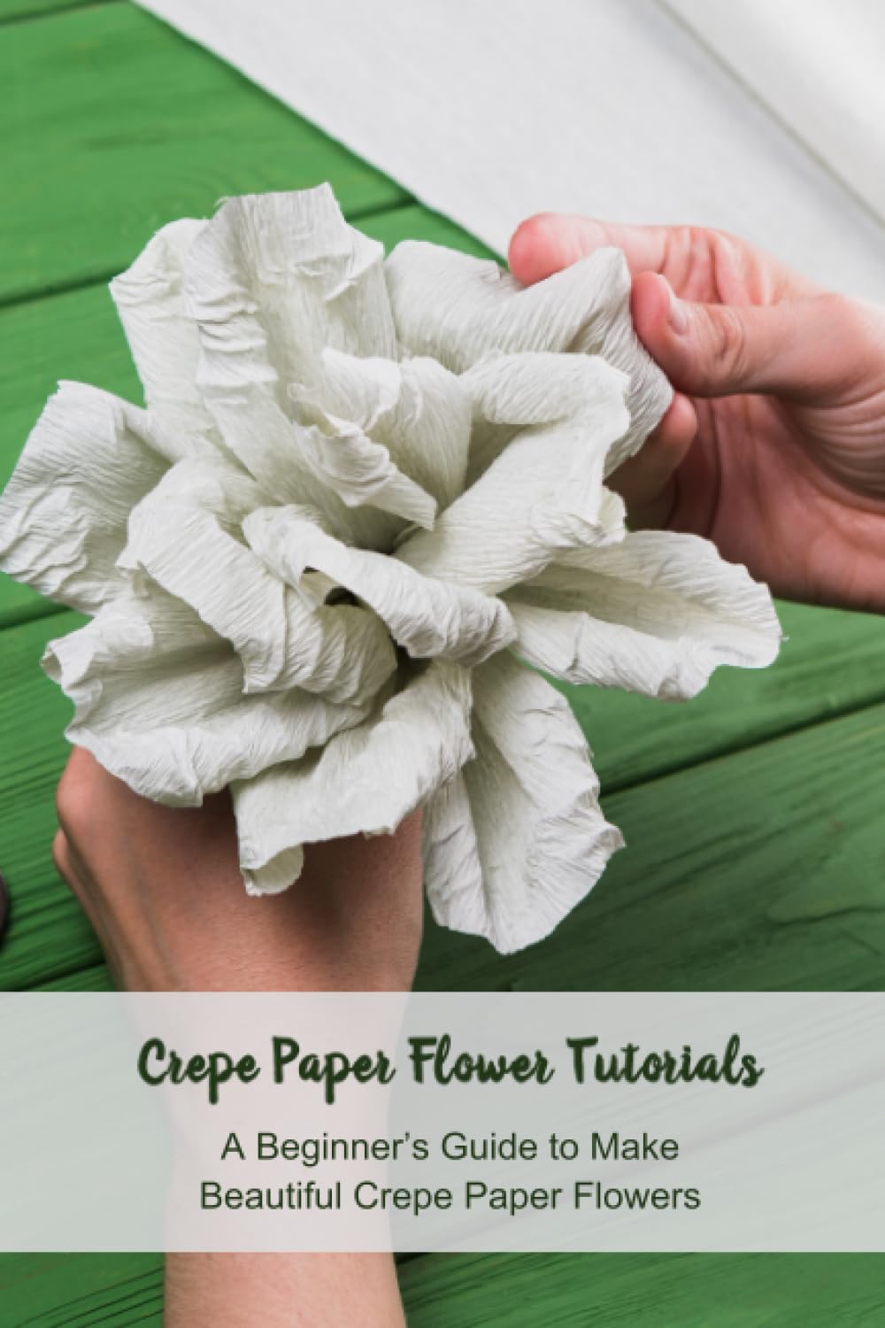 Crepe Paper Flower Tutorials: A Beginner’s Guide to Make Beautiful ...