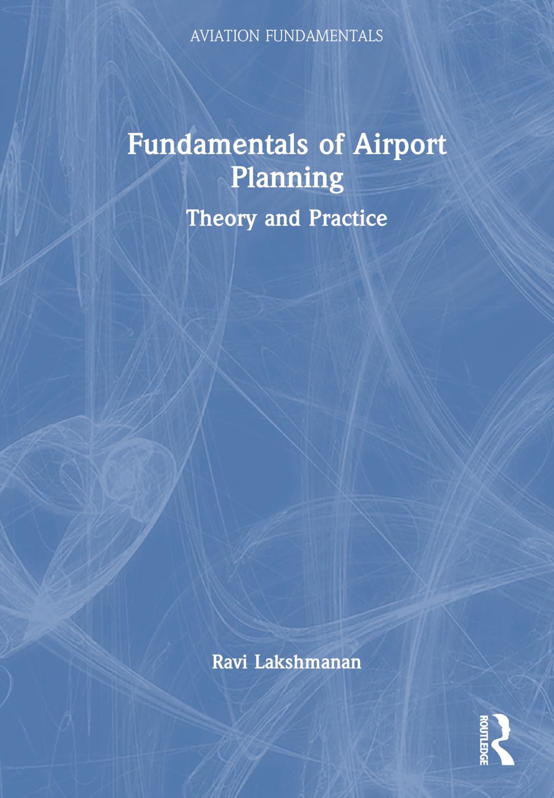Buy Fundamentals of Airport Planning: Theory and Practice (Aviation ...
