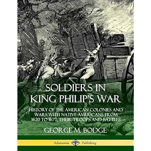 Snapklik.com : Soldiers In King Philips War: History Of The American ...