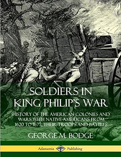 Snapklik.com : Soldiers In King Philips War: History Of The American ...