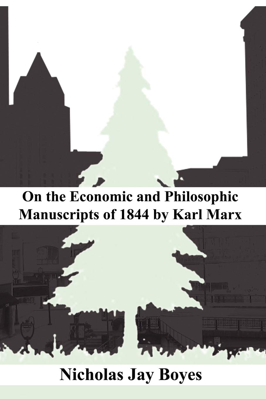 on the Economic and Philosophic Manuscripts of 1844 by Karl Marx: Boyes ...