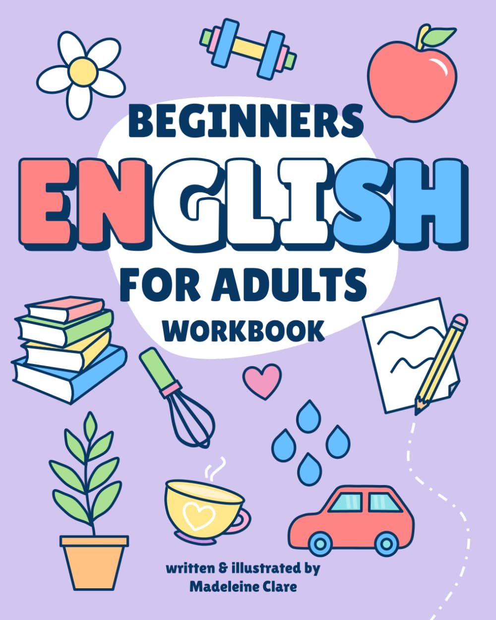 Beginners English Self-Study and Workbook for Adults: Illustrated ...