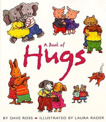 A Book of Hugs: Ross, Dave, Rader, Laura: 9780064435147: Amazon.com: Books