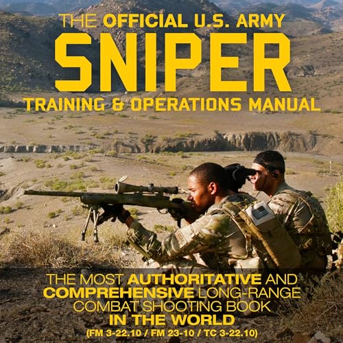 The Official US Army Sniper Training and Operations Manual: The Most ...