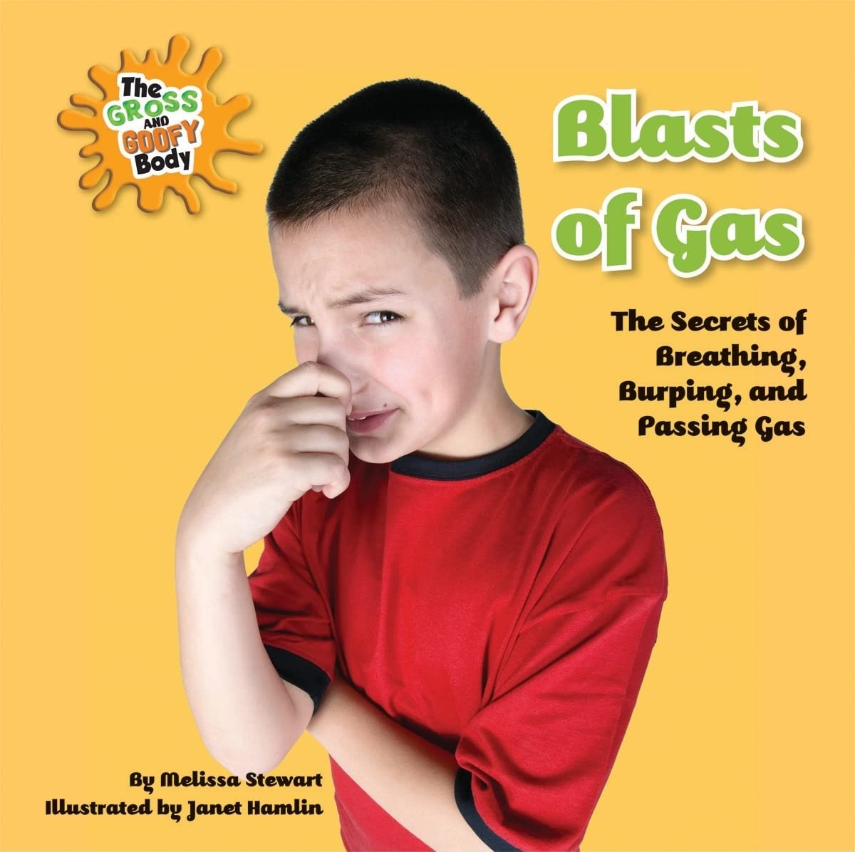 Blasts of Gas: The Secrets of Breathing, Burping, and Passing Gas (The ...