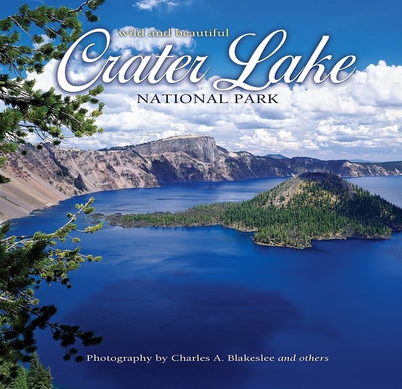 Crater Lake National Park Wild and Beautiful: photography by Charles A ...