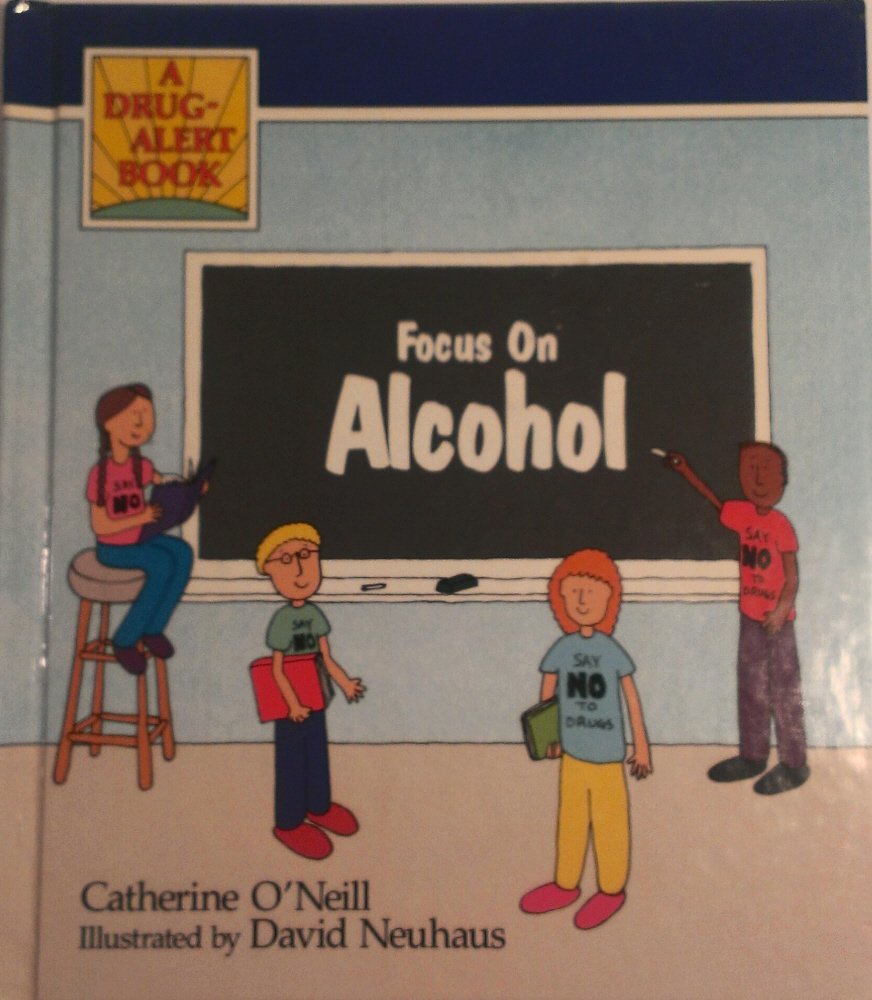 Focus on Alcohol: A Drug Alert Book (Drug Alert Series): Grace ...
