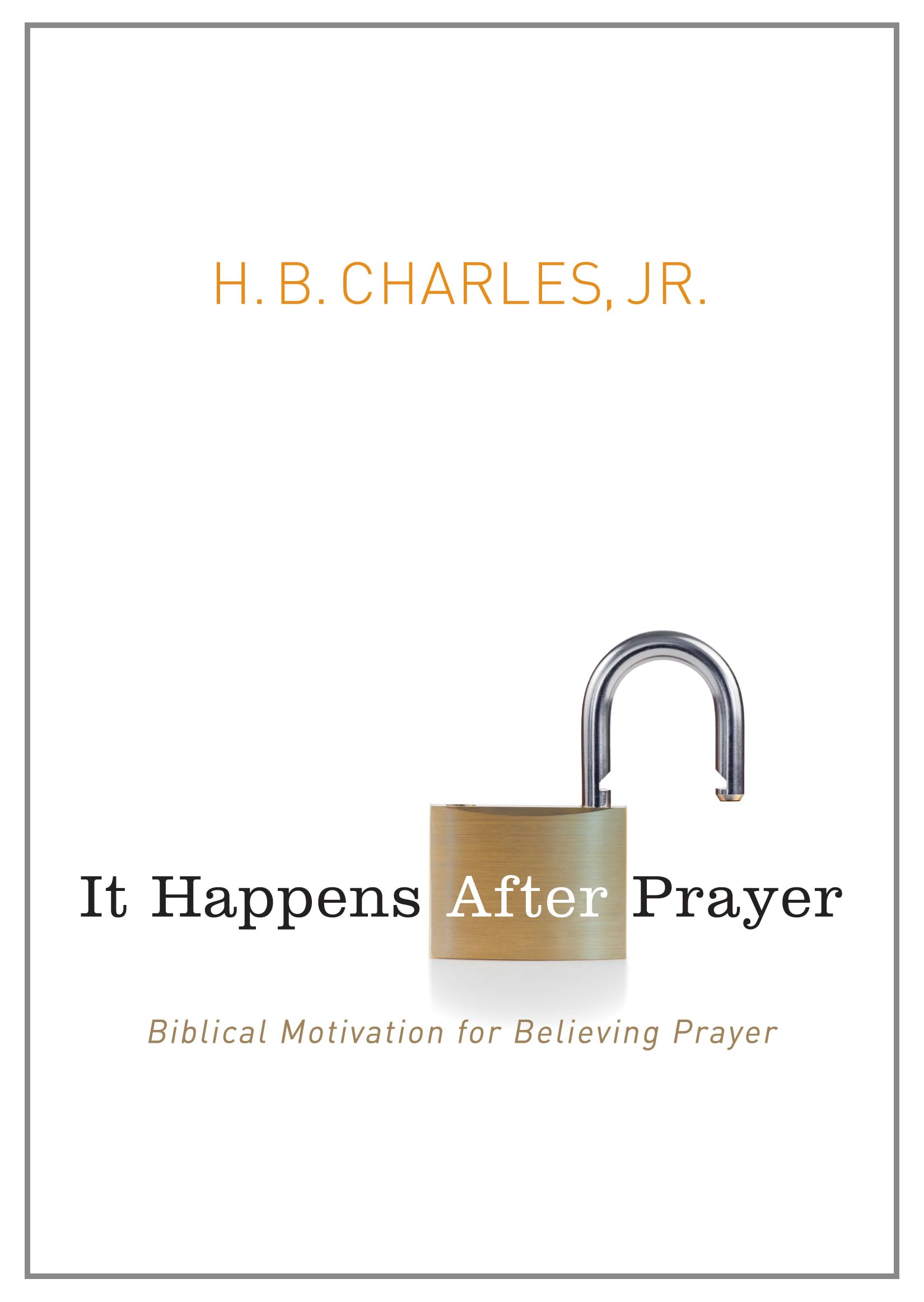 It Happens After Prayer: Biblical Motivation for Believing Prayer ...