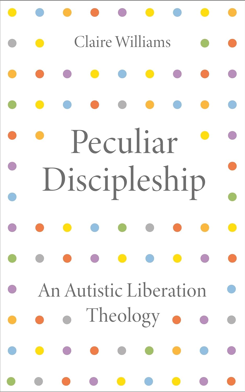 Peculiar Discipleship: An Autistic Liberation Theology - Kindle edition ...