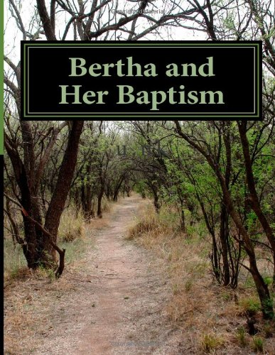 Bertha and Her Baptism: u.nk: 9781461071501: Amazon.com: Books