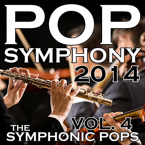 Play Pop Symphony 2014, Vol. 4 by The Symphonic Pops on Amazon Music
