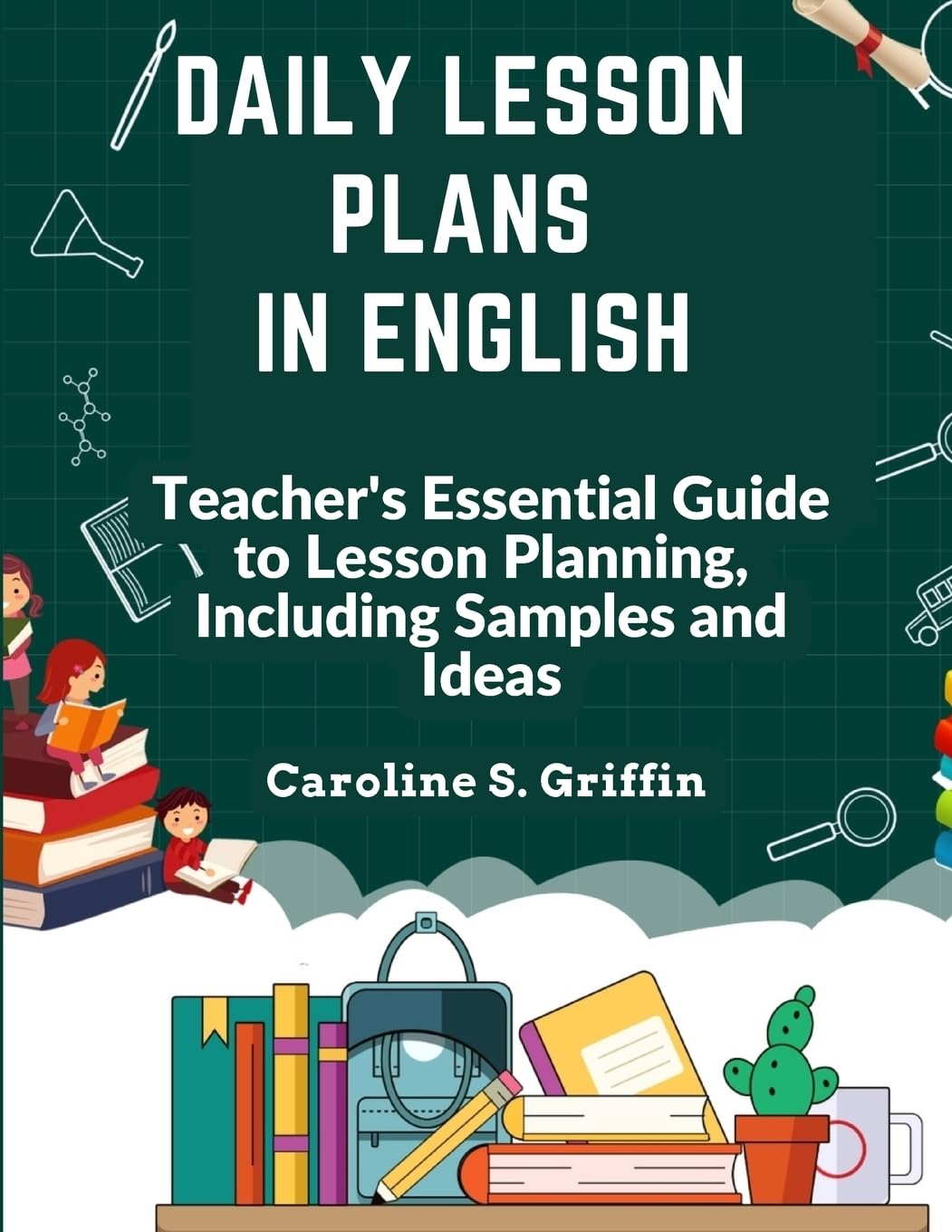 Daily Lesson Plans in English: Teacher's Essential Guide to Lesson ...