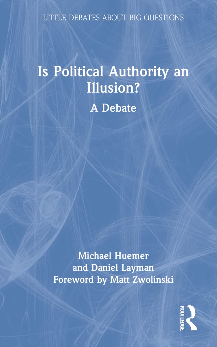 Is Political Authority an Illusion? (Little Debates about Big Questions ...