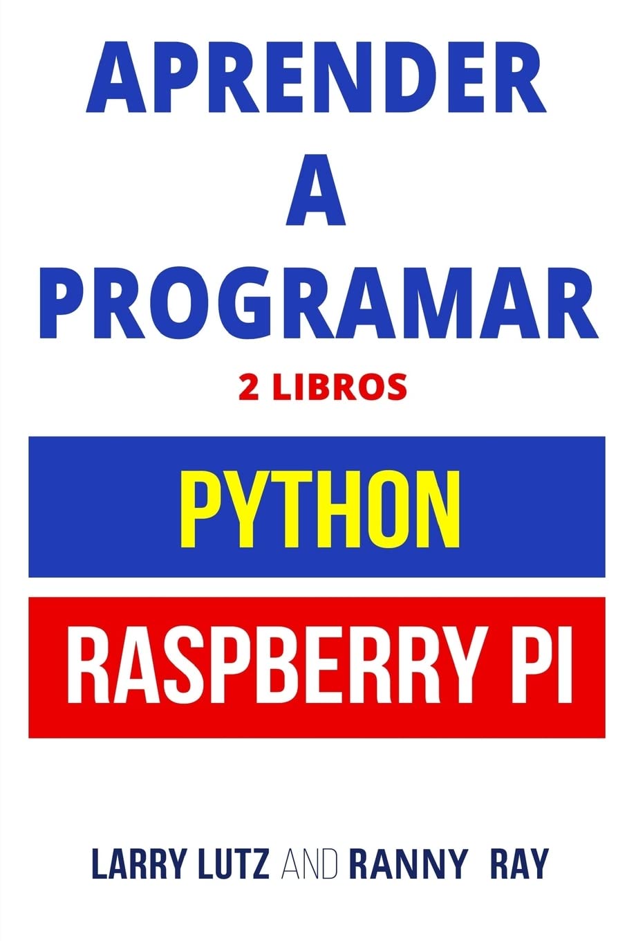 Aprender A Programar Raspberry Pi Y Python Spanish Edition 9781718684171 Lutz