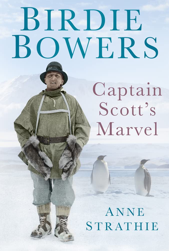 Birdie Bowers: Captain Scott's Marvel: Strathie, Anne: 9780752460031 ...